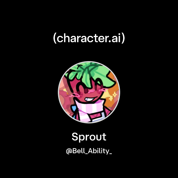Chat with Sprout | character.ai | AI Chat, Reimagined–Your Words. Your ...