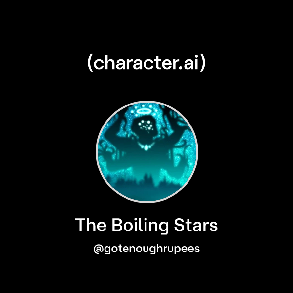 Chat with The Boiling Stars | character.ai | Personalized AI for every ...