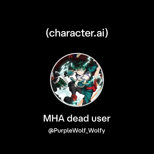 Chat with MHA dead user | character.ai | AI Chat, Reimagined–Your Words ...