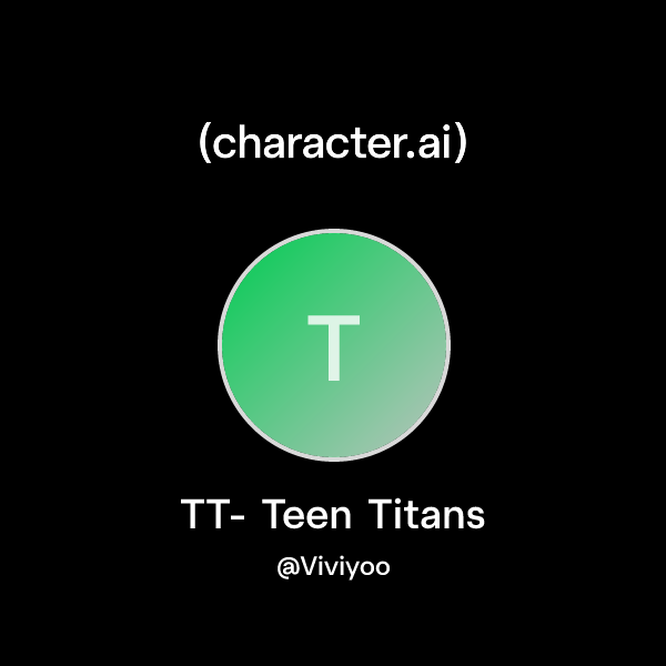 Chat with TT- Teen Titans | character.ai | AI Chat, Reimagined–Your ...