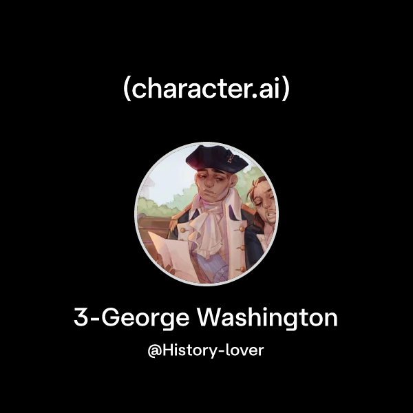 Chat with 3-George Washington | character.ai | AI Chat, Reimagined–Your ...