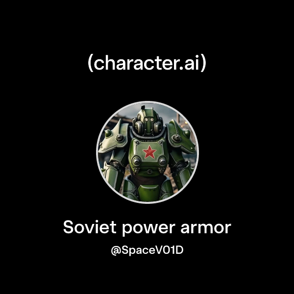 Chat with Soviet power armor | character.ai | AI Chat, Reimagined–Your ...