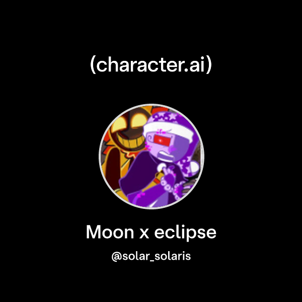 Chat with Moon x eclipse | character.ai | AI Chat, Reimagined–Your Words. Your World.