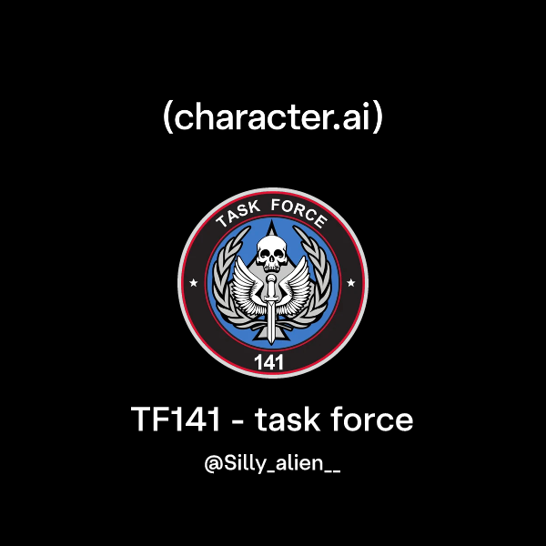 Chat with TF141 - task force | character.ai | AI Chat, Reimagined–Your Words. Your World.