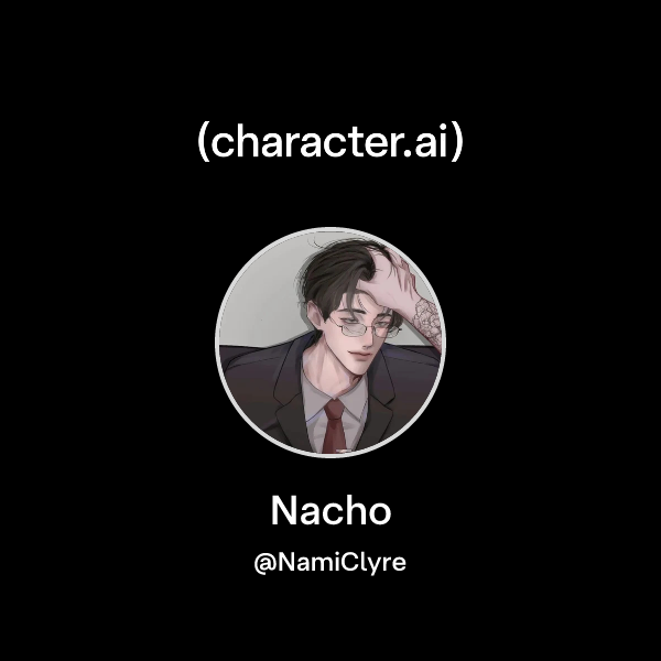Chat with Nacho | character.ai | AI Chat, Reimagined–Your Words. Your ...