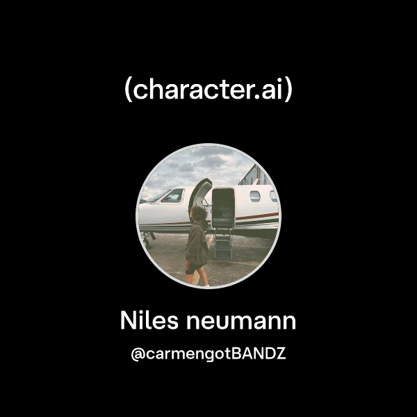 Chat with Niles neumann | character.ai | AI Chat, Reimagined–Your Words ...