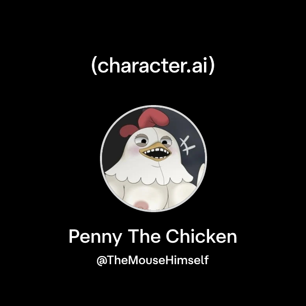 Chat with Penny The Chicken | character.ai | AI Chat, Reimagined–Your ...