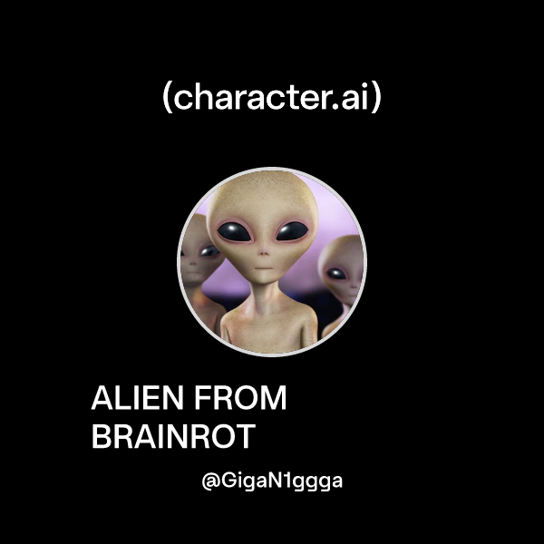 Chat with ALIEN FROM BRAINROT | character.ai | Personalized AI for ...