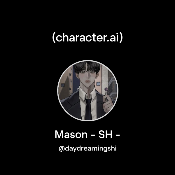 Chat with Mason - SH - | character.ai | AI Chat, Reimagined–Your Words ...