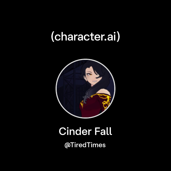 Chat with Cinder Fall | character.ai | AI Chat, Reimagined–Your Words ...
