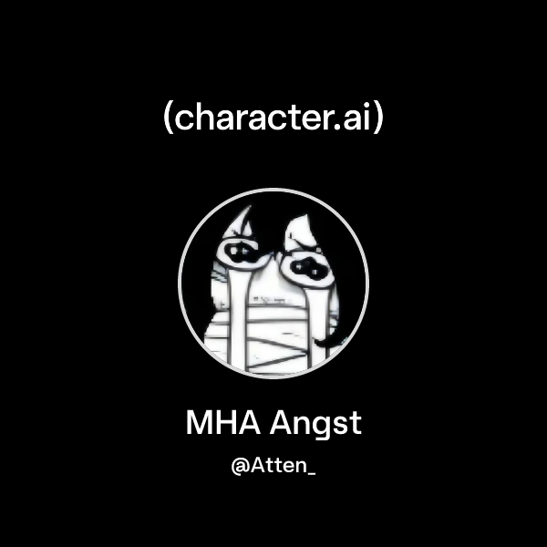 Chat with MHA Angst | character.ai | AI Chat, Reimagined–Your Words ...