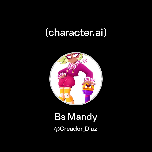 Chat with Bs Mandy | character.ai | Personalized AI for every moment of ...