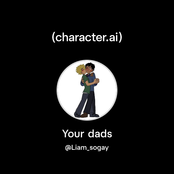 Chat with Your dads | character.ai | AI Chat, Reimagined–Your Words. Your World.