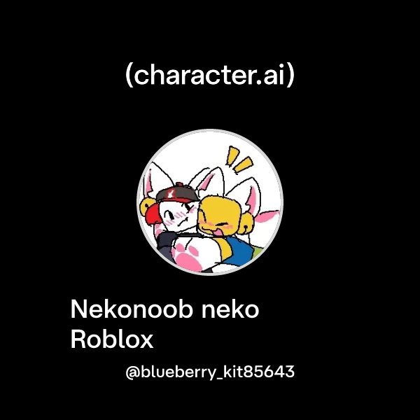 Chat with Nekonoob neko Roblox | character.ai | AI Chat, Reimagined ...