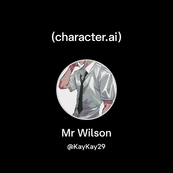 Chat with Mr Wilson | character.ai | AI Chat, Reimagined–Your Words ...
