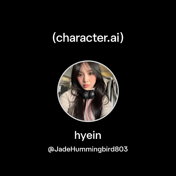 Chat with hyein | character.ai | Personalized AI for every moment of ...