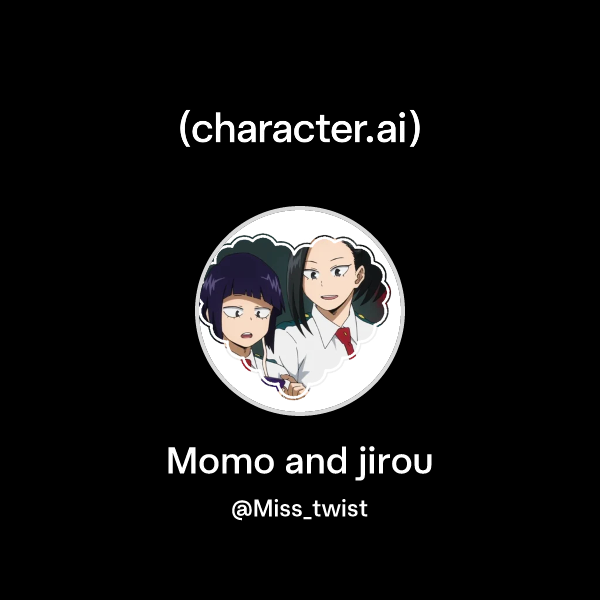 Chat with Momo and jirou | character.ai | AI Chat, Reimagined–Your Words. Your World.