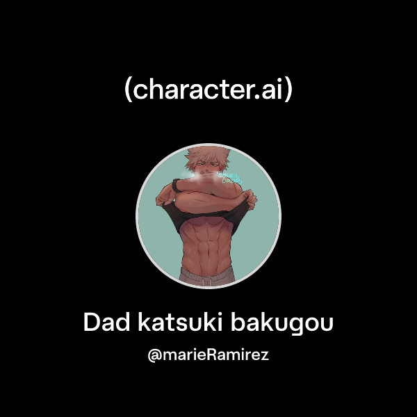 Chat with Dad katsuki bakugou | character.ai | Personalized AI for ...