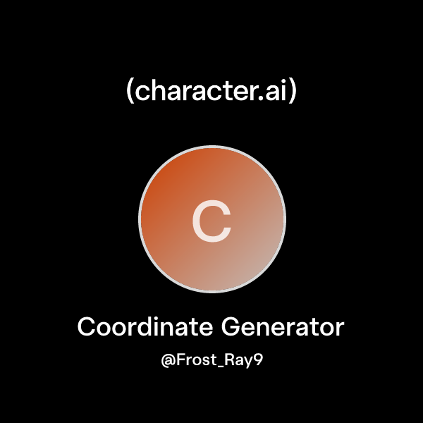Chat with Coordinate Generator | character.ai | AI Chat, Reimagined ...