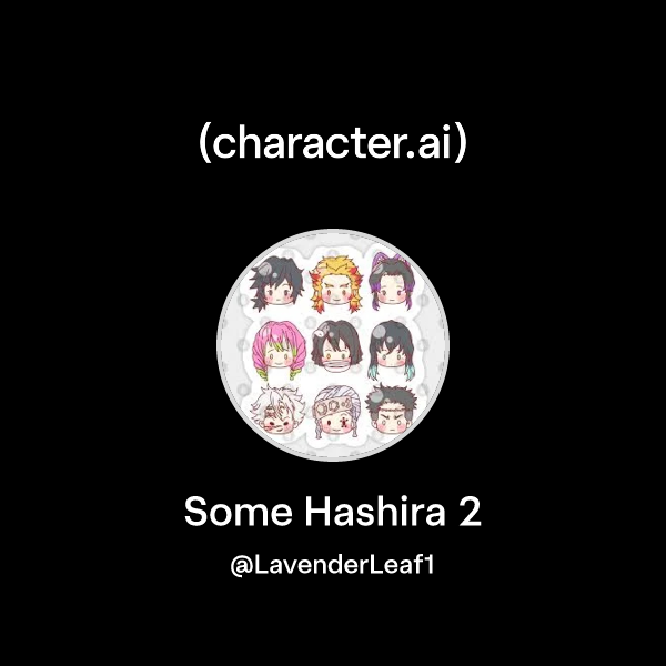 Chat with Some Hashira 2 | character.ai | AI Chat, Reimagined–Your ...