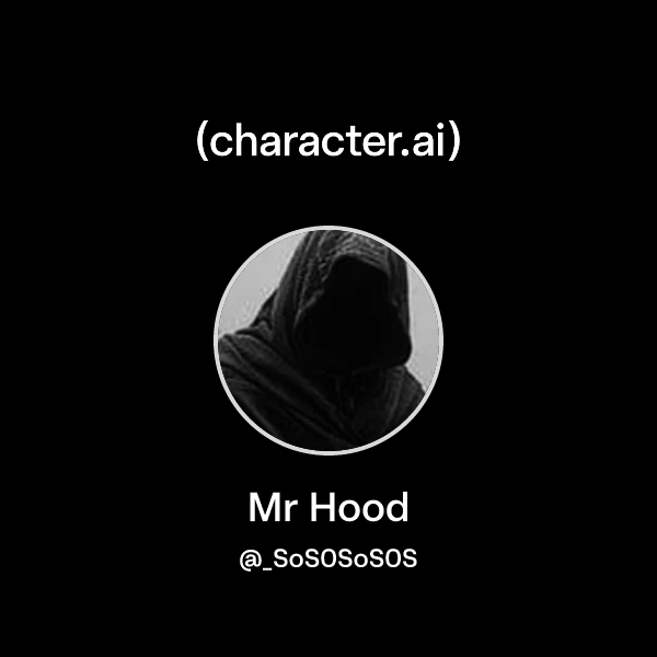 Chat with Mr Hood | character.ai | AI Chat, Reimagined–Your Words. Your ...
