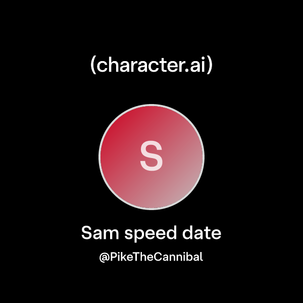 Chat with Sam speed date | character.ai | Personalized AI for every ...