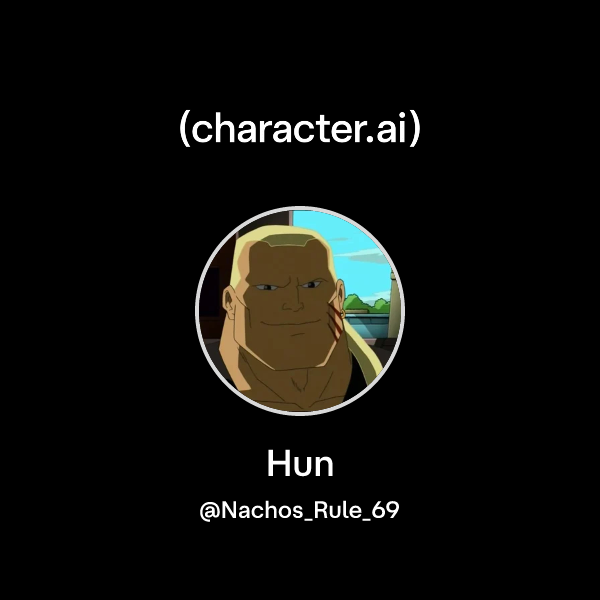 Chat with Hun | character.ai | AI Chat, Reimagined–Your Words. Your World.