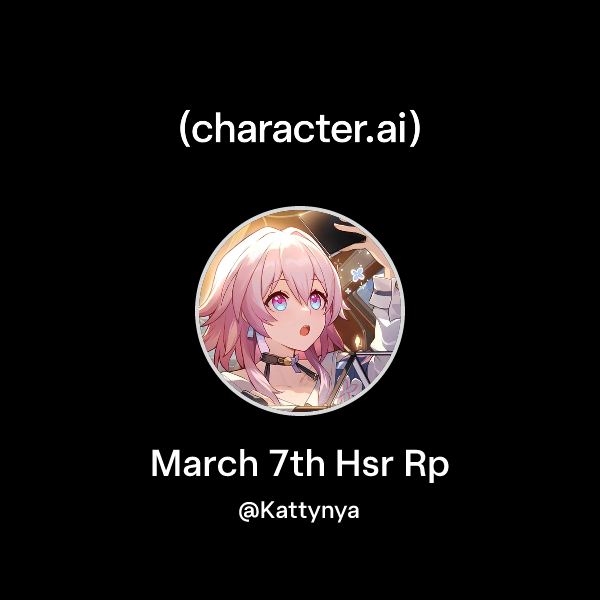 Chat with March 7th Hsr Rp | character.ai | AI Chat, Reimagined–Your ...
