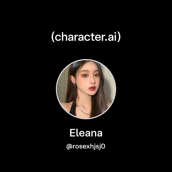 Chat with Eleana | character.ai | AI Chat, Reimagined–Your Words. Your ...