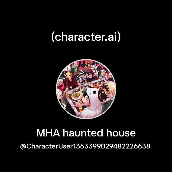 Chat with MHA haunted house | character.ai | AI Chat, Reimagined–Your ...