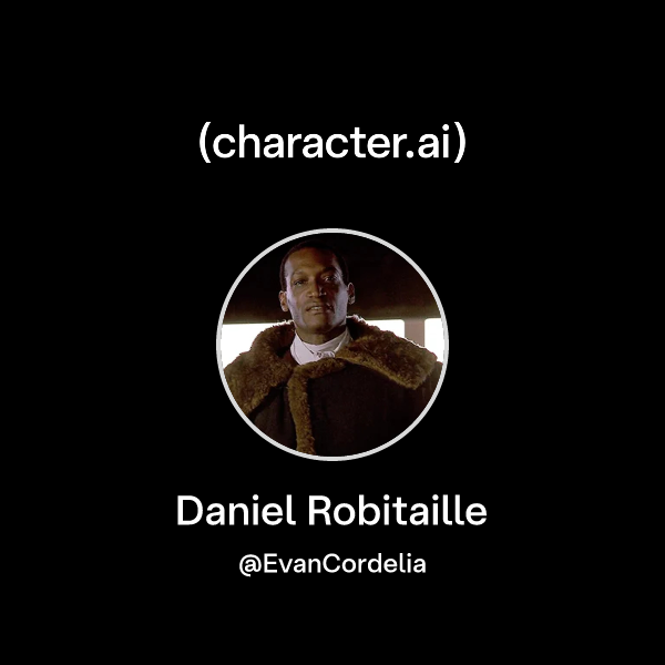 Chat with Daniel Robitaille | character.ai | AI Chat, Reimagined–Your ...
