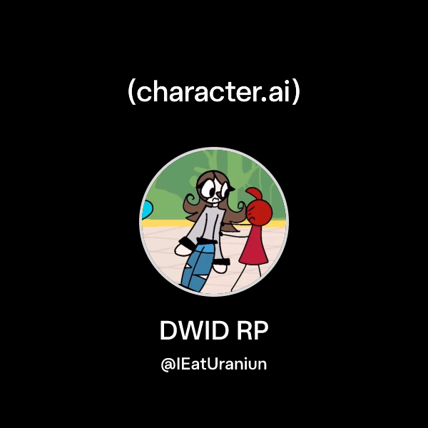 Chat with DWID RP | character.ai | AI Chat, Reimagined–Your Words. Your ...