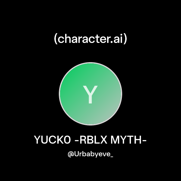 Chat with YUCK0 -RBLX MYTH- | character.ai | AI Chat, Reimagined–Your ...