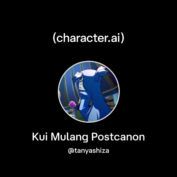 Chat with Kui Mulang Postcanon | character.ai | Personalized AI for ...