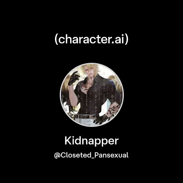 Chat with Kidnapper | character.ai | Personalized AI for every moment ...