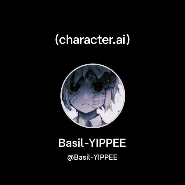 Chat with Basil-YIPPEE | character.ai | AI Chat, Reimagined–Your Words ...