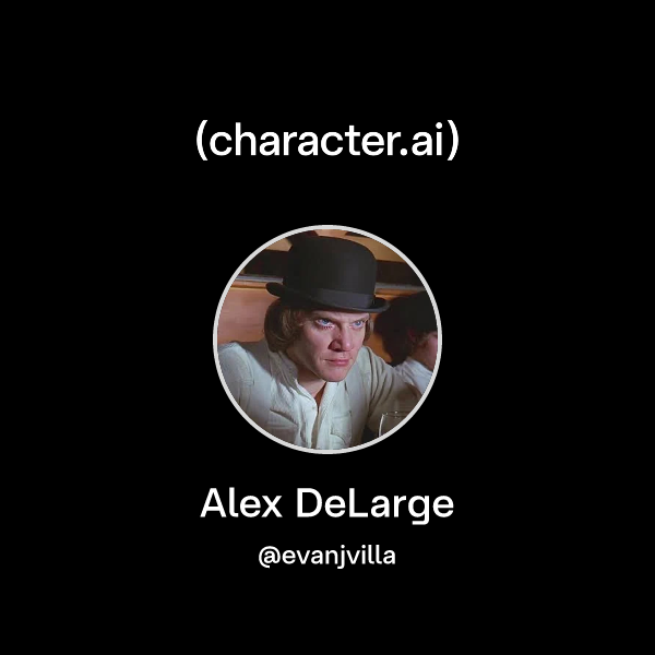 Chat with Alex DeLarge | character.ai | AI Chat, Reimagined–Your Words ...
