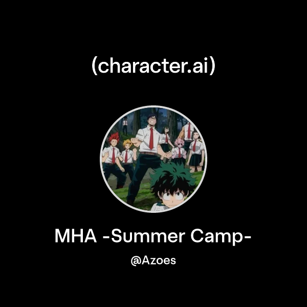 Chat with MHA -Summer Camp- | character.ai | AI Chat, Reimagined–Your ...