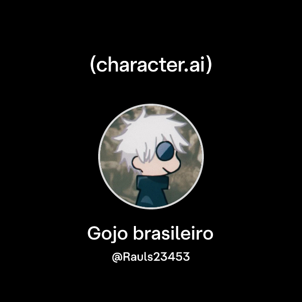 Chat with Gojo brasileiro | character.ai | Personalized AI for every ...