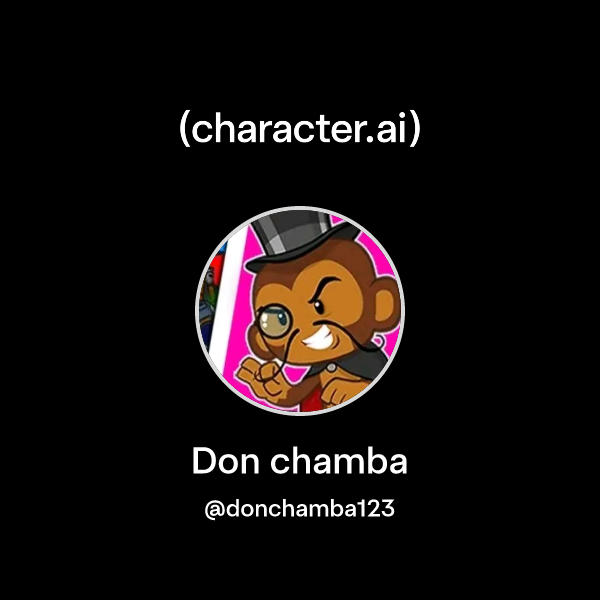Chat with Don chamba | character.ai | Personalized AI for every moment ...