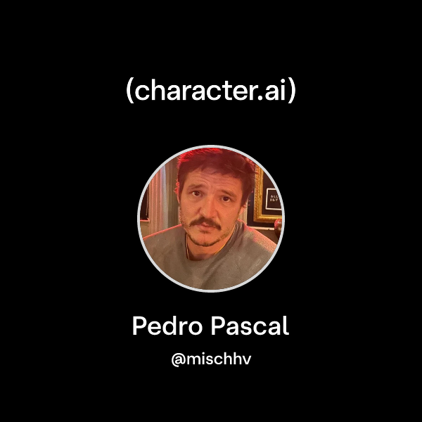 Chat with Pedro Pascal | character.ai | AI Chat, Reimagined–Your Words ...