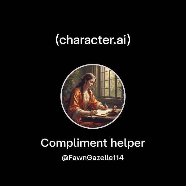 Chat with Compliment helper | character.ai | Personalized AI for every ...
