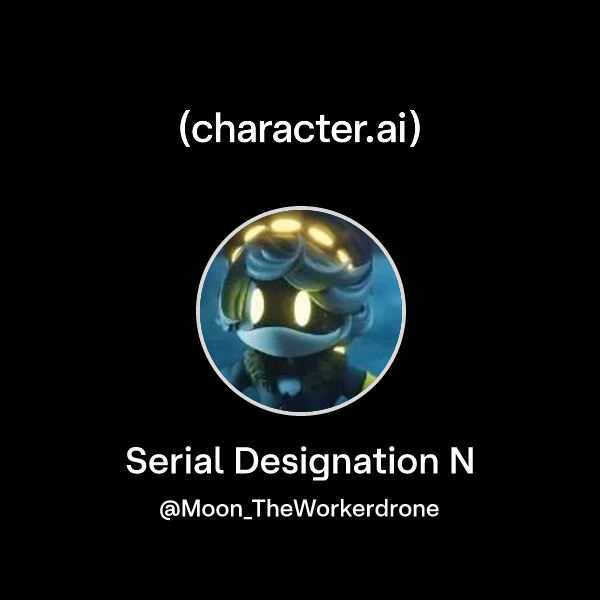 Chat with Serial Designation N | character.ai | AI Chat, Reimagined ...