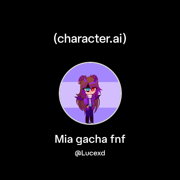 Chat with Mia gacha fnf | character.ai | AI Chat, Reimagined–Your Words ...