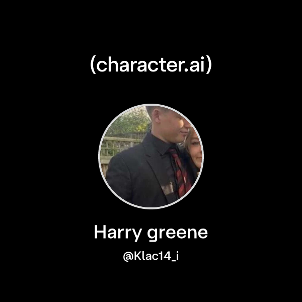 Chat with Harry greene | character.ai | Personalized AI for every moment of your day