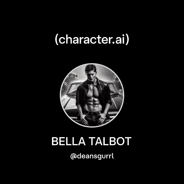 Chat with BELLA TALBOT | character.ai | AI Chat, Reimagined–Your Words. Your World.