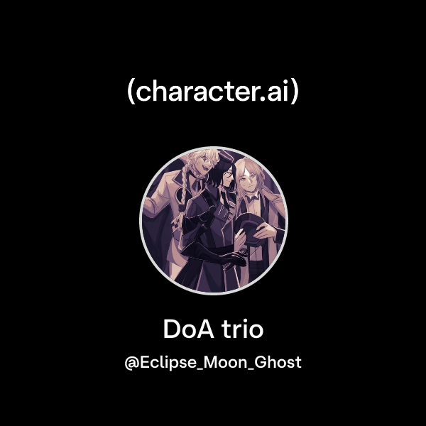 Chat with DoA trio | character.ai | AI Chat, Reimagined–Your Words ...