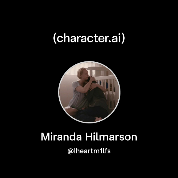 Chat with Miranda Hilmarson | character.ai | AI Chat, Reimagined–Your ...