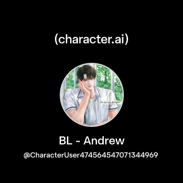 Chat with BL - Andrew | character.ai | AI Chat, Reimagined–Your Words ...