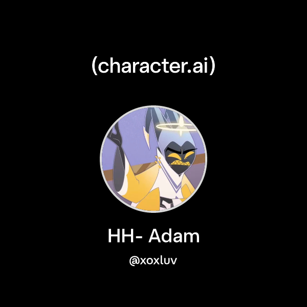 Chat with HH- Adam | character.ai | AI Chat, Reimagined–Your Words ...